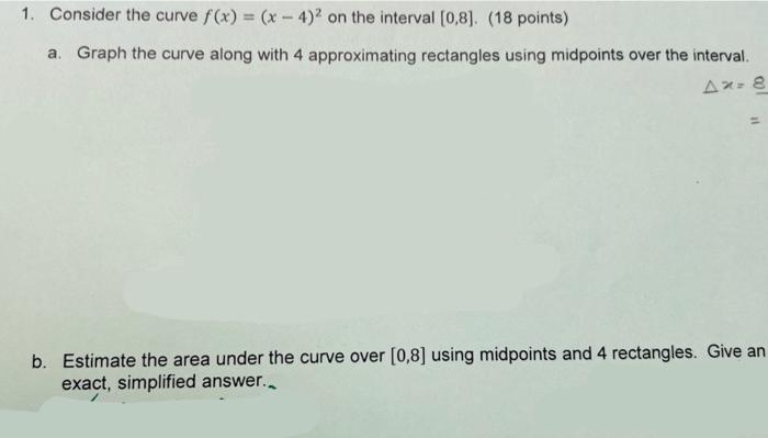 Solved 1. Consider the curve f(x)=(x−4)2 on the interval | Chegg.com
