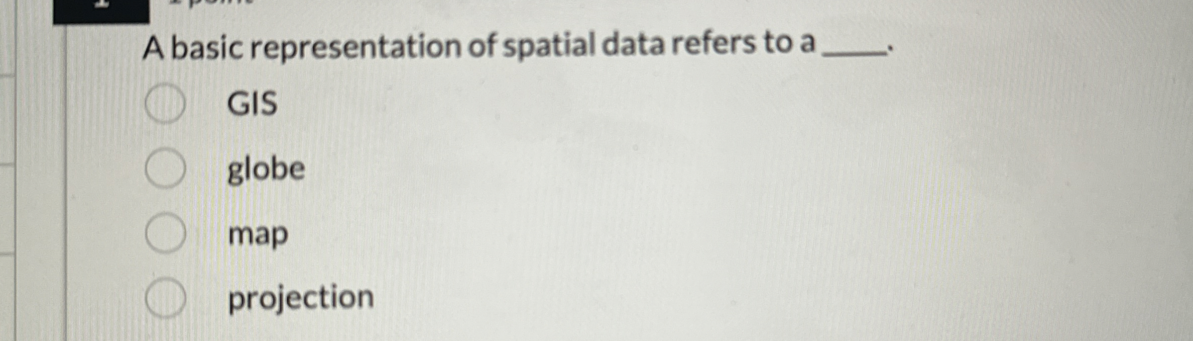 Solved A basic representation of spatial data refers to a | Chegg.com