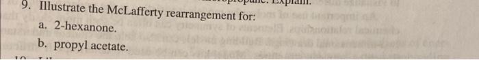 Solved 9. Illustrate the McLafferty rearrangement for: a. | Chegg.com