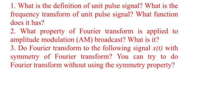 Solved 1. What is the definition of unit pulse signal? What | Chegg.com