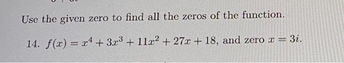Solved Use the given zero to find all the zeros of the | Chegg.com