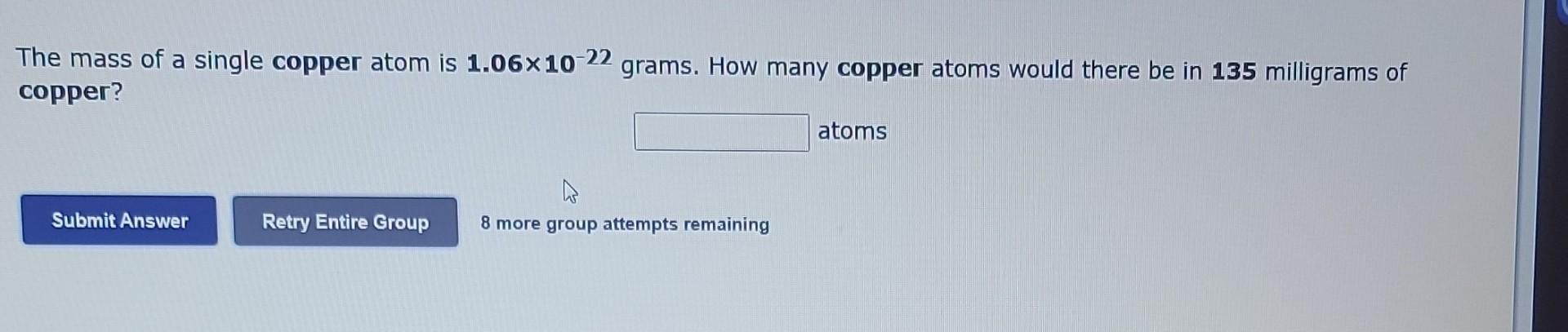 Solved The mass of a single copper atom is 1.06×10−22 grams. | Chegg.com