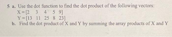 5 a. Use the dot function to find the dot product of | Chegg.com