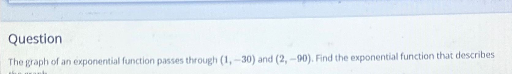 Solved QuestionThe graph of an exponential function passes | Chegg.com