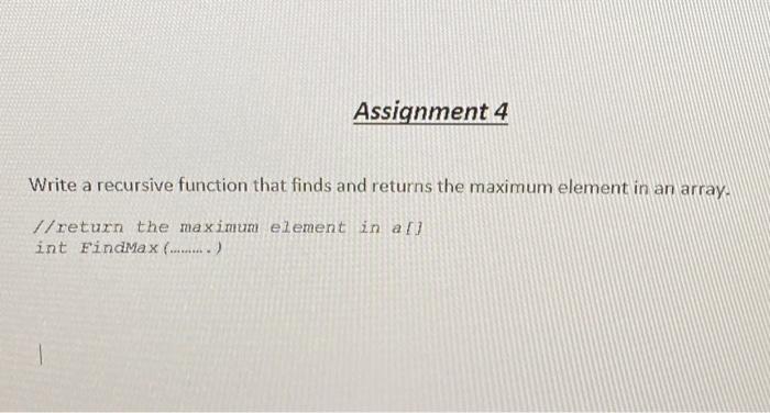Solved Assignment 4 Write a recursive function that finds | Chegg.com