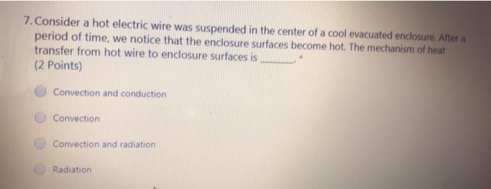 Solved 7. Consider a hot electric wire was suspended in the | Chegg.com