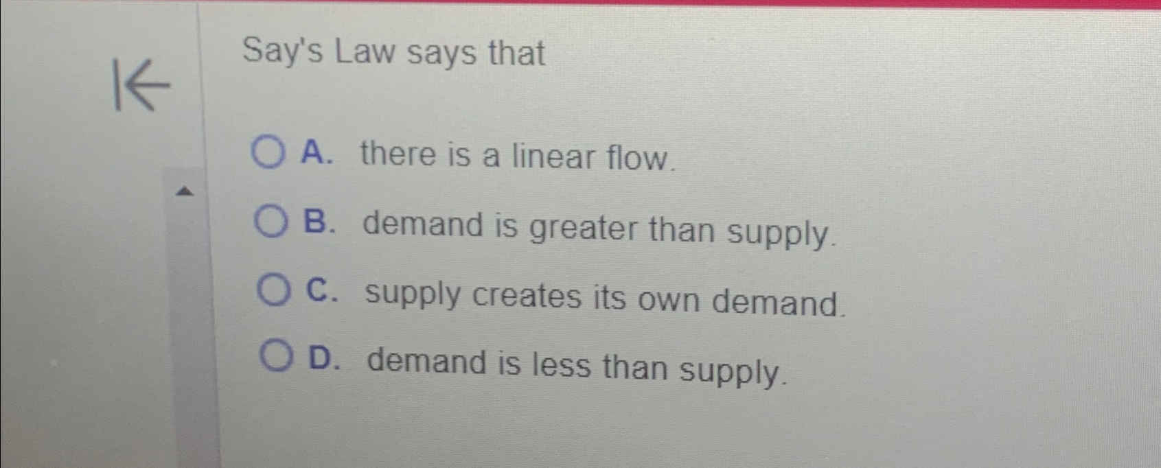 Solved Say's Law says thatA. ﻿there is a linear flow.B. | Chegg.com