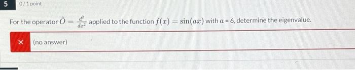 Solved For the operator O^=dx2d2 applied to the function | Chegg.com
