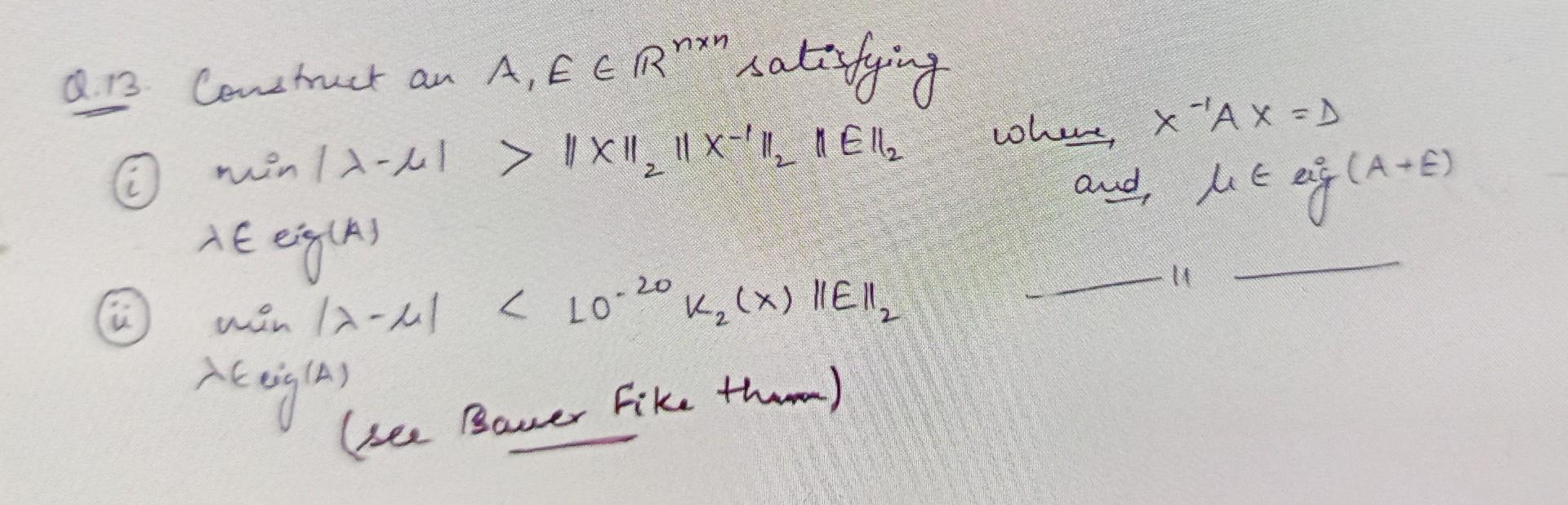 Solved Q.13. Construct an A,∈∈Rn×n satisfying (i) | Chegg.com