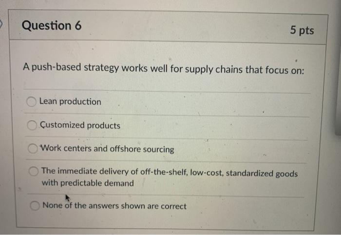 Solved Question 6 5 pts A push-based strategy works well for | Chegg.com