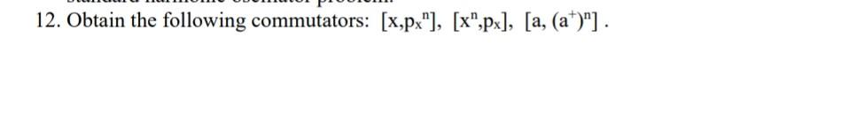 Solved 12. Obtain the following commutators: | Chegg.com