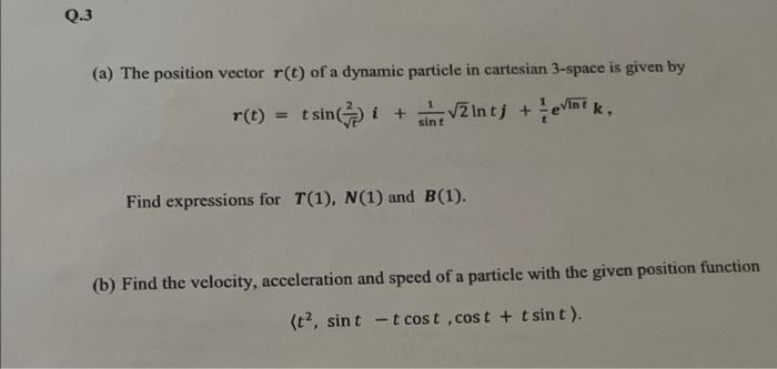 Solved (a) The position vector r(t) of a dynamic particle in | Chegg.com