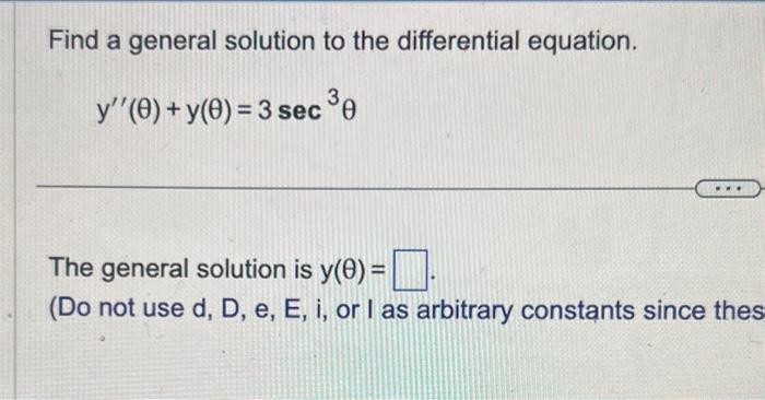 Solved Find a general solution to the differential equation. | Chegg.com