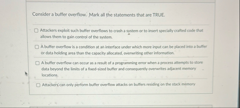 Solved Consider a buffer overflow. Mark all the statements | Chegg.com