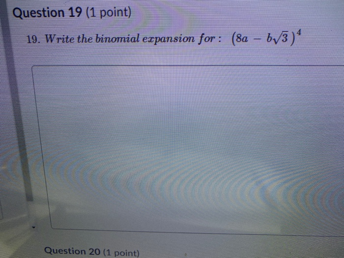 Solved Question 19 (1 point) 19. Write the binomial | Chegg.com