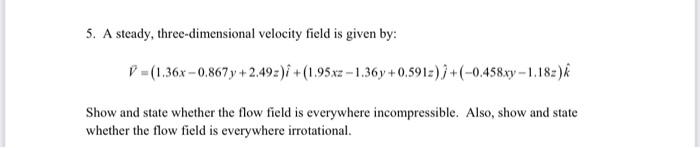 Solved 5. A steady, three-dimensional velocity field is | Chegg.com