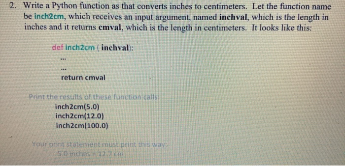 Solved 2. Write a Python function as that converts inches to | Chegg.com