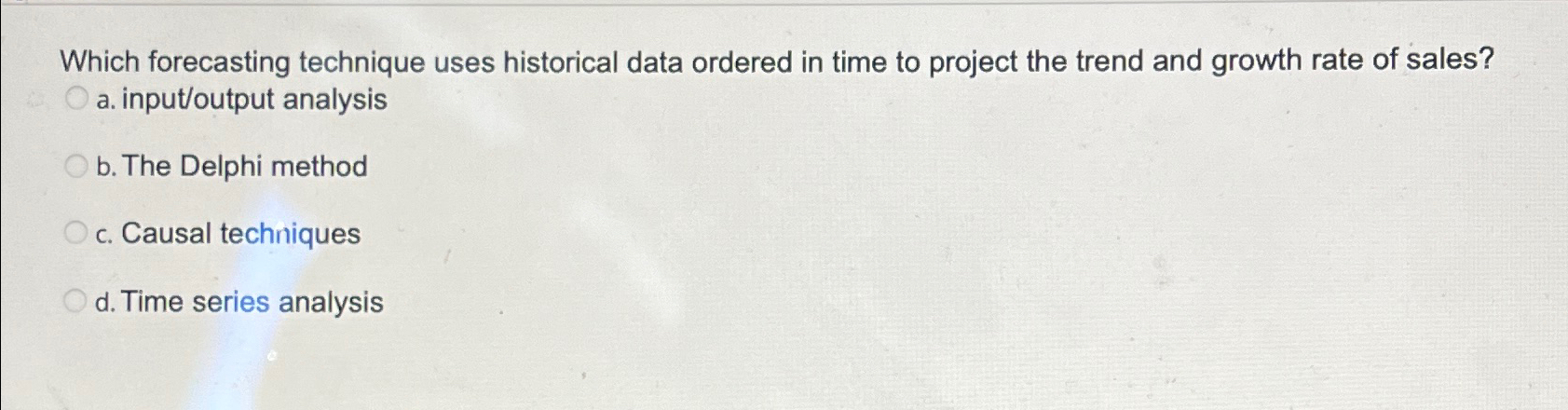 Solved Which forecasting technique uses historical data | Chegg.com