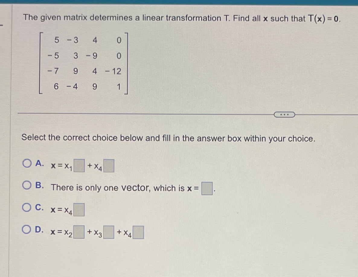 Solved The given matrix determines a linear transformation | Chegg.com