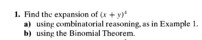 Solved 1. Find the expansion of (x + y)* a) using | Chegg.com