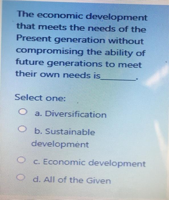 Solved The economic development that meets the needs of the | Chegg.com