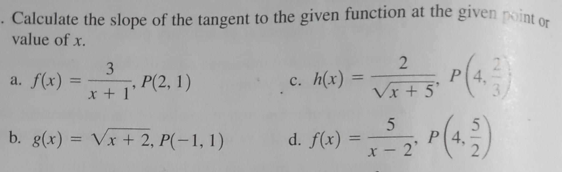 Solved Calculate the slope of the tangent to the given | Chegg.com