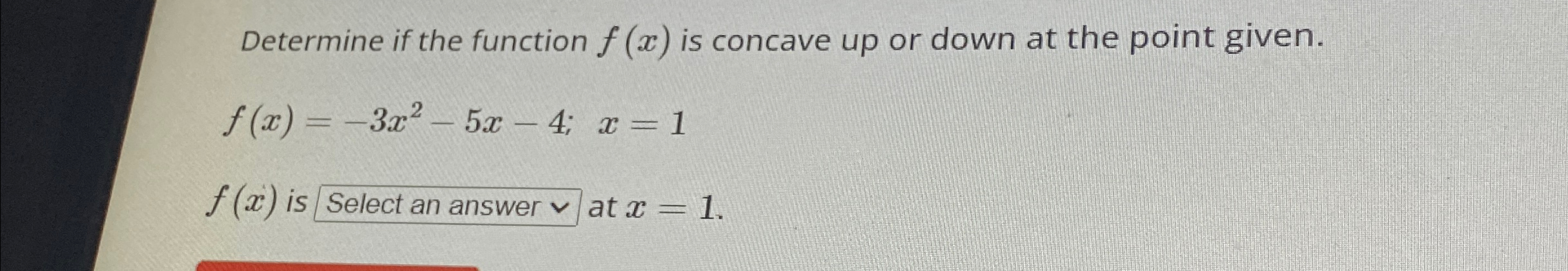 Solved Determine if the function f(x) ﻿is concave up or down | Chegg.com