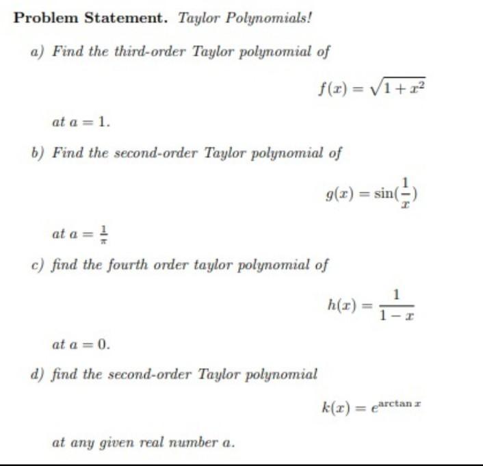 Solved Problem Statement. Taylor Polynomials! a) Find the | Chegg.com