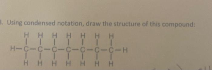 Solved 3. Using condensed notation, draw the structure of | Chegg.com
