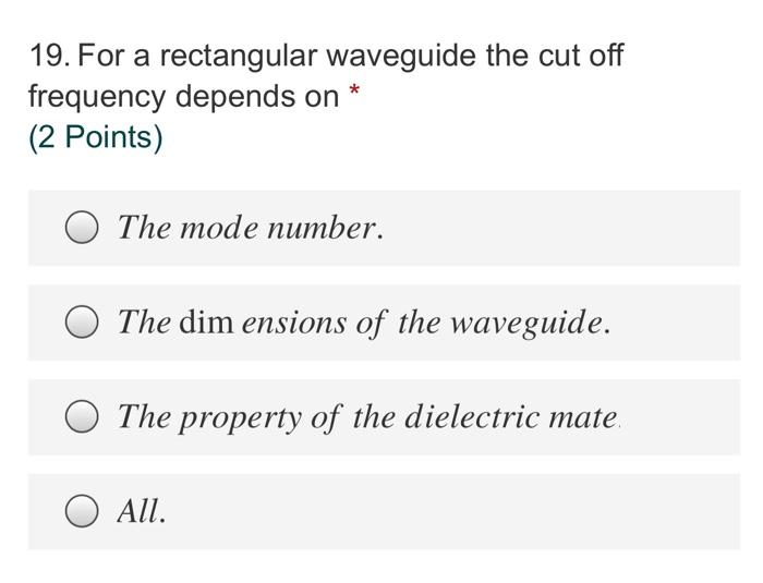 Solved 19. For a rectangular waveguide the cut off frequency | Chegg.com