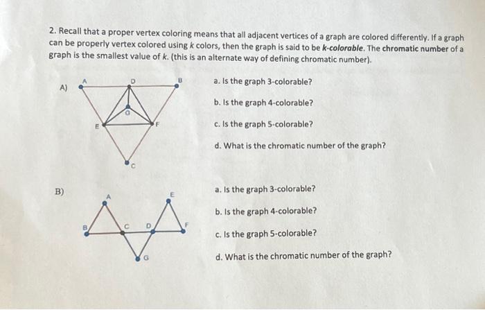 Solved 2. Recall that a proper vertex coloring means that | Chegg.com