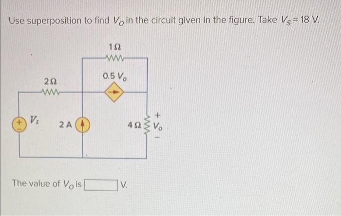 Solved Use superposition to find Vo in the circuit given in | Chegg.com