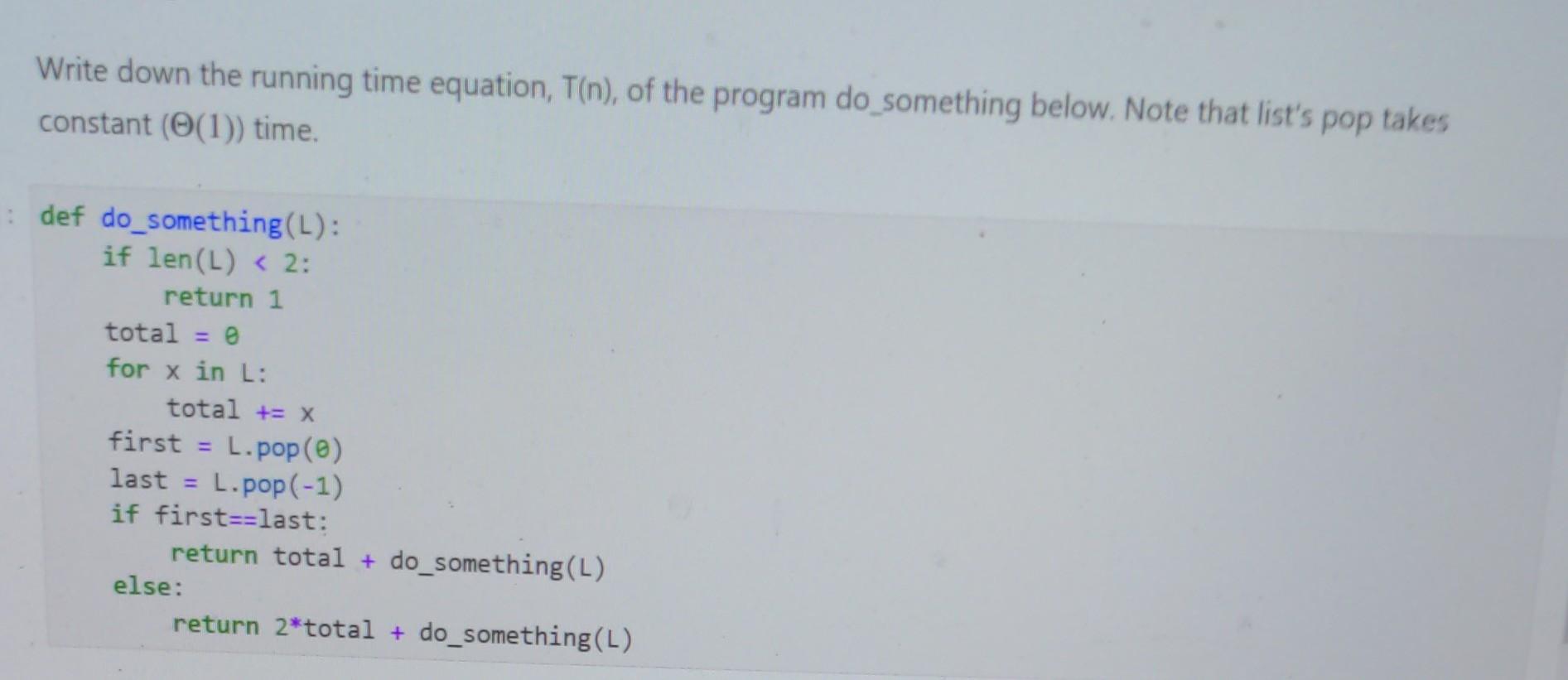 Solved Write down the running time equation, T(n), of the | Chegg.com