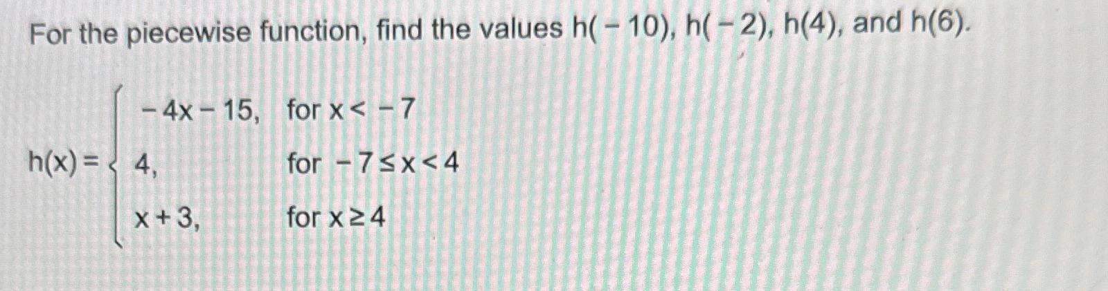 Solved For the piecewise function, find the values | Chegg.com
