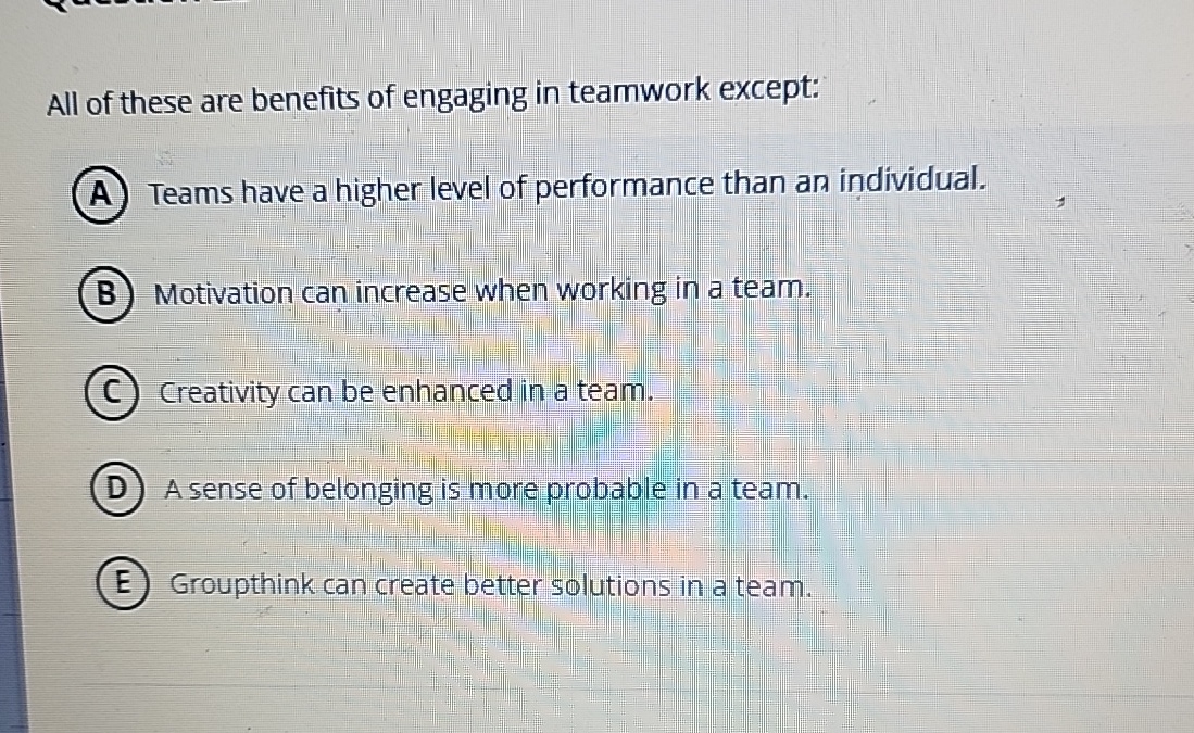 Solved All of these are benefits of engaging in teamwork | Chegg.com