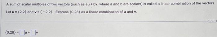 Solved A sum of scalar multiples of two vectors (such as au | Chegg.com