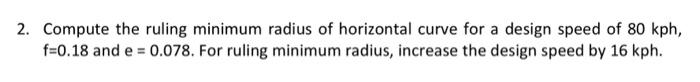 Solved 2. Compute the ruling minimum radius of horizontal | Chegg.com
