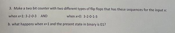 Solved 3. Make a two bit counter with two different types of | Chegg.com