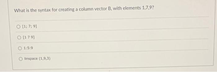 Solved What Is The Syntax For Generating A Matrix Of Ones 