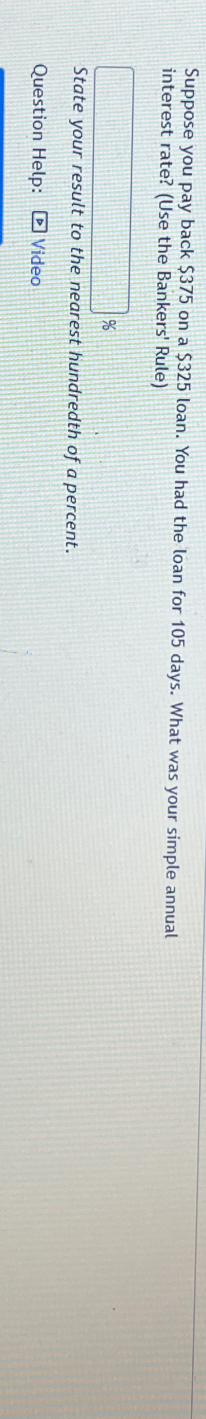 Solved Suppose you pay back $375 ﻿on a $325 ﻿loan. You had | Chegg.com
