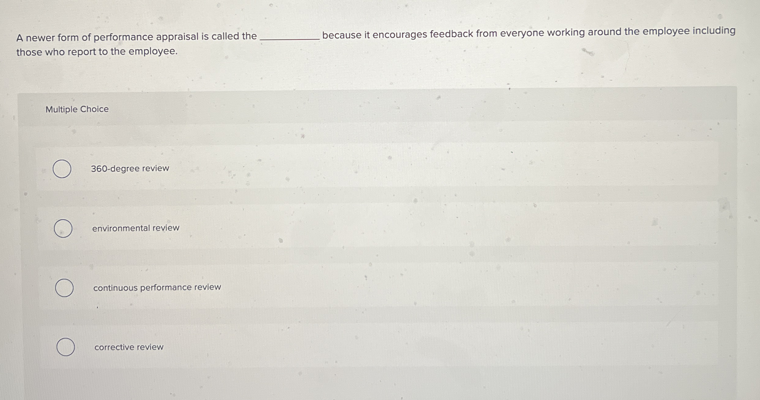 Solved A newer form of performance appraisal is called the | Chegg.com