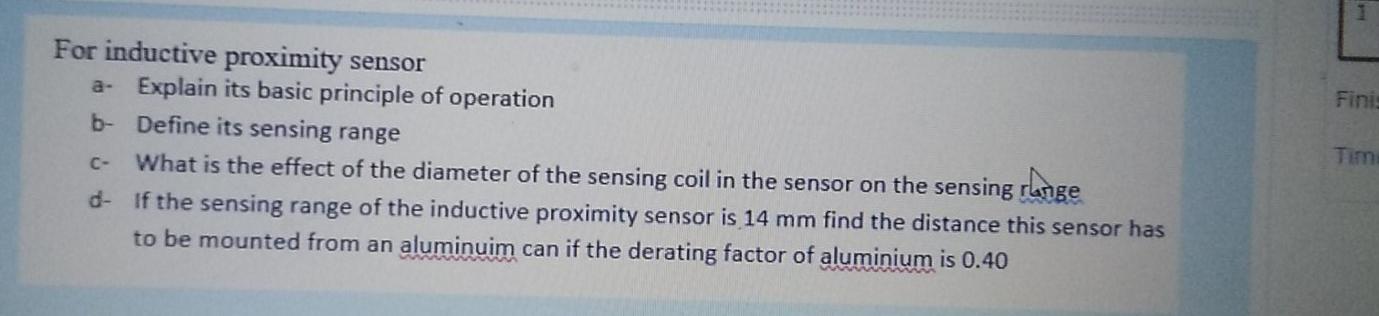 Solved Fini For inductive proximity sensor a. Explain its | Chegg.com
