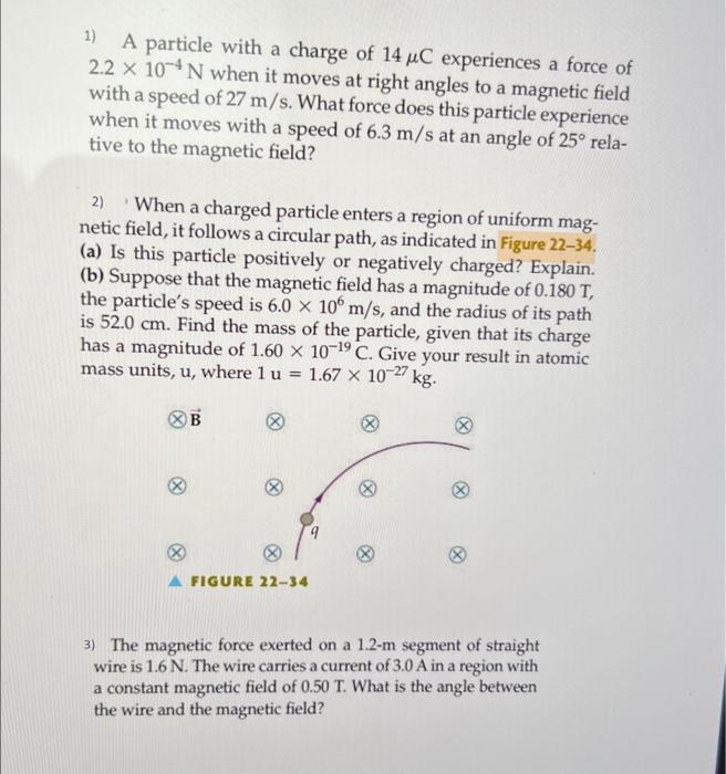 Solved 1) A particle with a charge of 14μC experiences a | Chegg.com