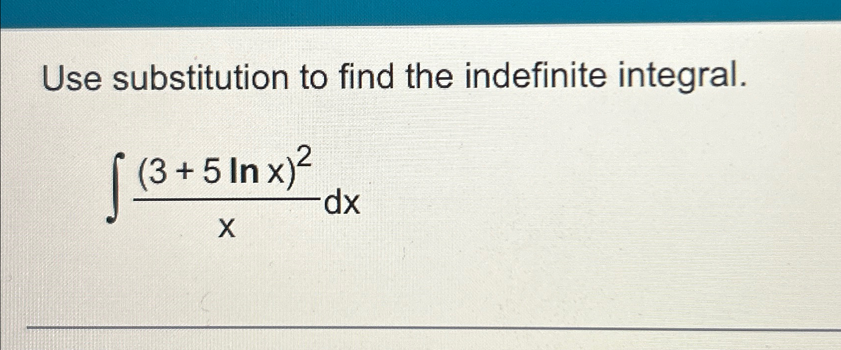 Solved Use substitution to find the indefinite | Chegg.com
