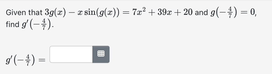 Solved Given that 3g(x)-xsin(g(x))=7x2+39x+20 ﻿and | Chegg.com
