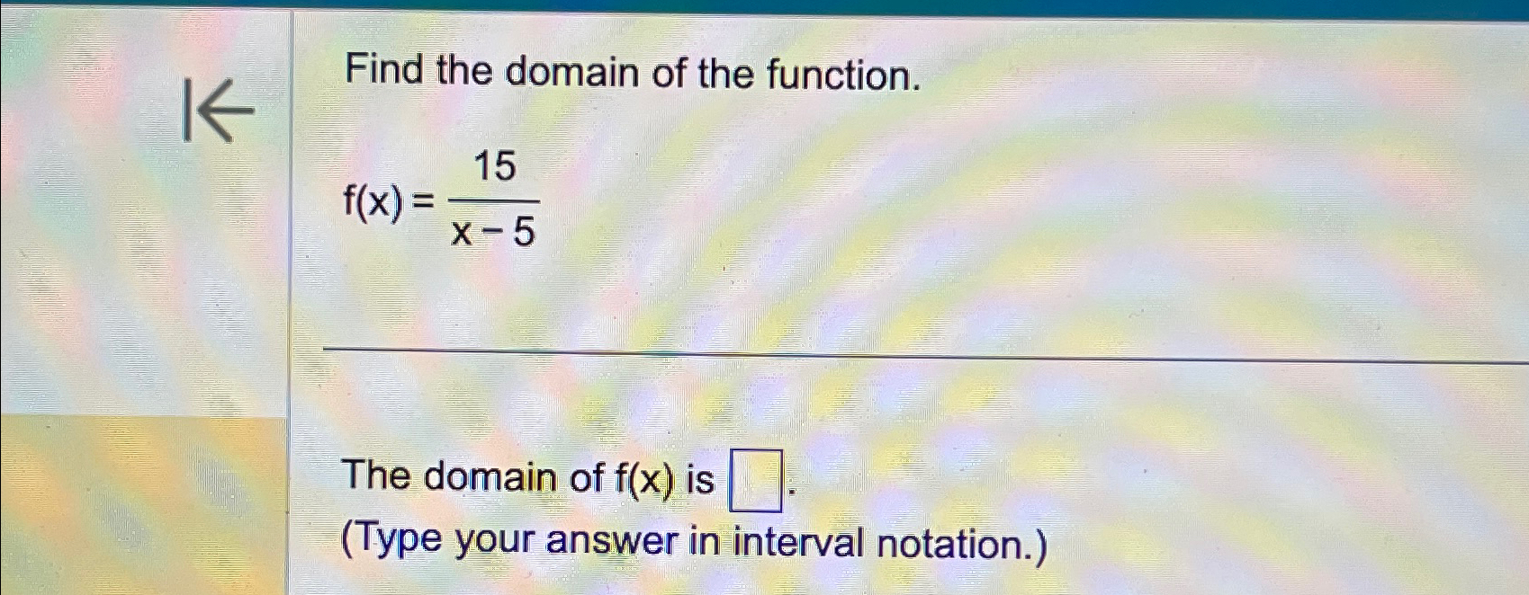 Solved Find the domain of the function.f(x)=15x-5The domain | Chegg.com