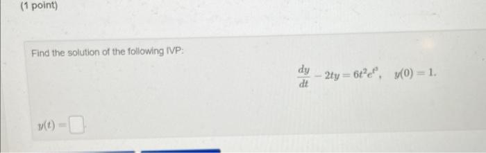 Solved Find the solution of the following IVP: | Chegg.com