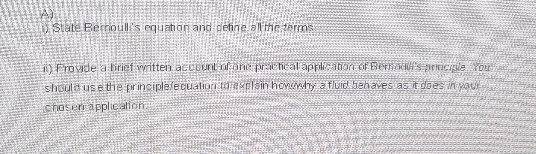 Solved A) i) State Bernoulli's equation and define all the | Chegg.com