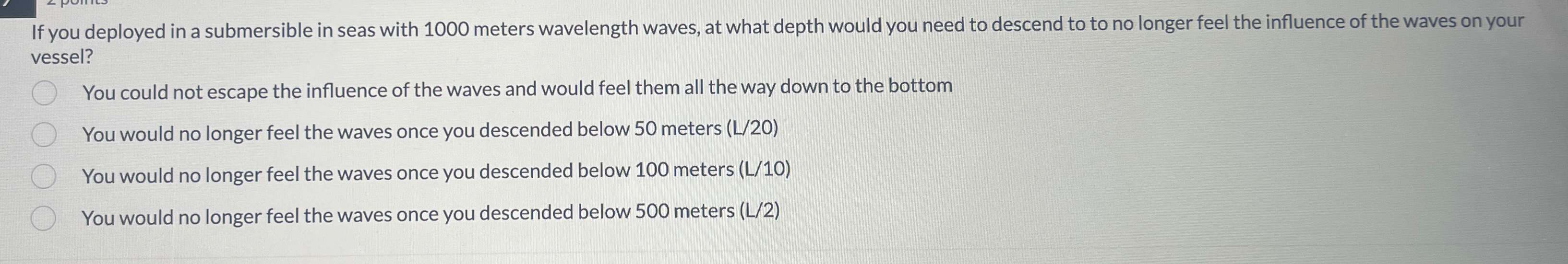 Solved If you deployed in a submersible in seas with 1000 | Chegg.com