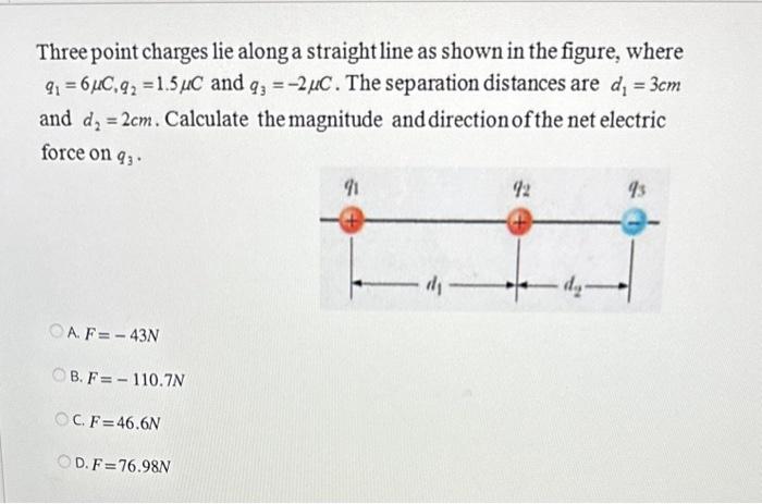 Solved Three point charges lie along a straight line as | Chegg.com